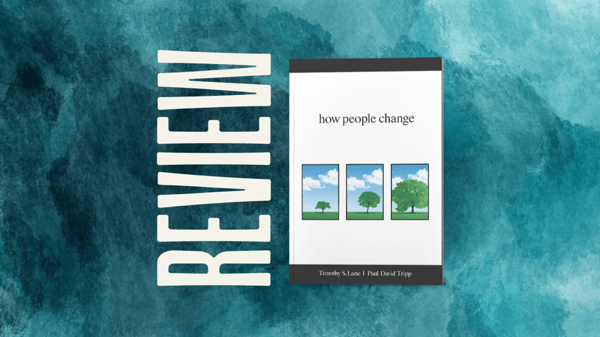 How People Change by Timothy S. Lane and Paul David Tripp – Delight Podcast